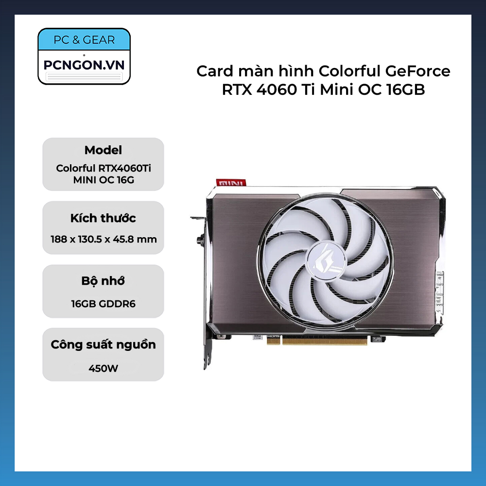 Card màn hình Colorful GeForce RTX 4060 Ti Mini OC 16GB - Pcngon